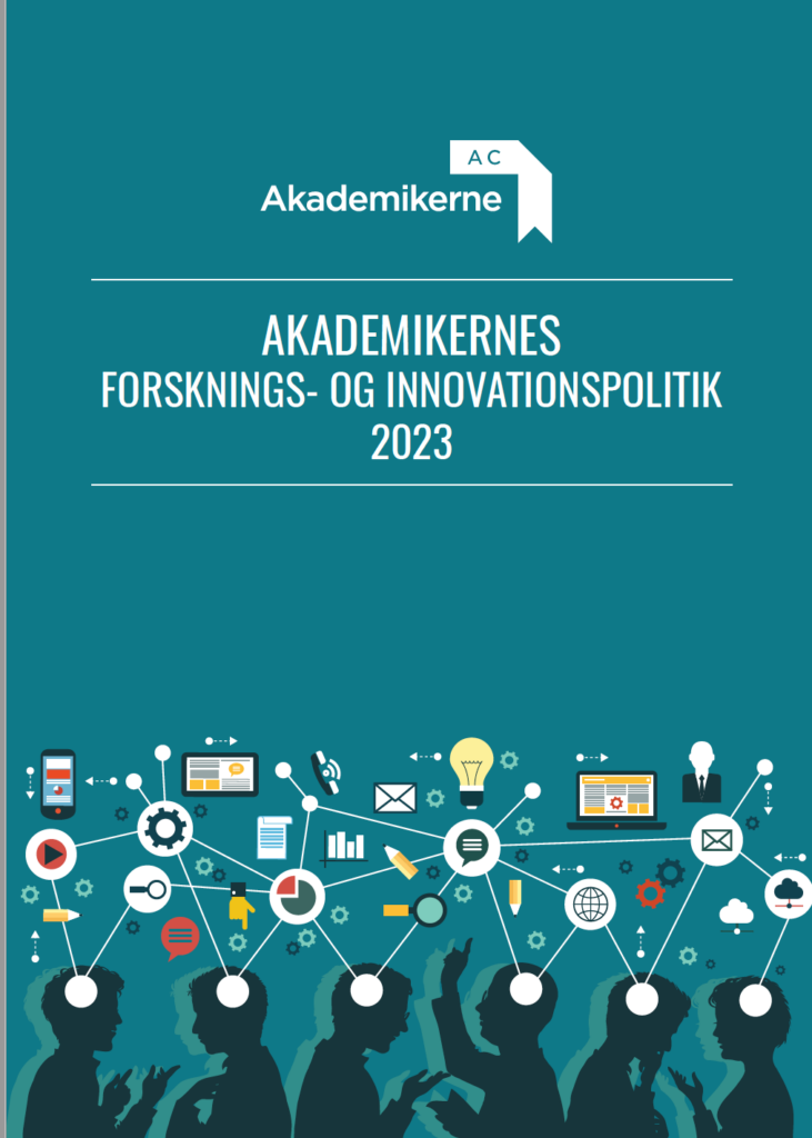 Akademikernes forsknings- og innovationspolitik 2023 - Akademikerne Akademikernes forsknings- og innovationspolitik 2023 - Akademikerne