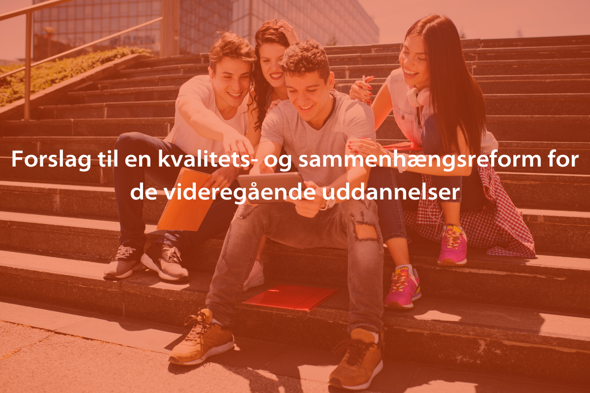Forslag til en kvalitets- og sammenhængsreform for de videregående ... Forslag til en kvalitets- og sammenhængsreform for de videregående ...